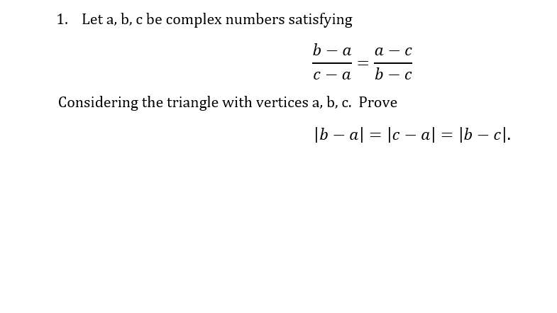 Solved 1. Let a, b, c be complex numbers satisfying b - a a | Chegg.com