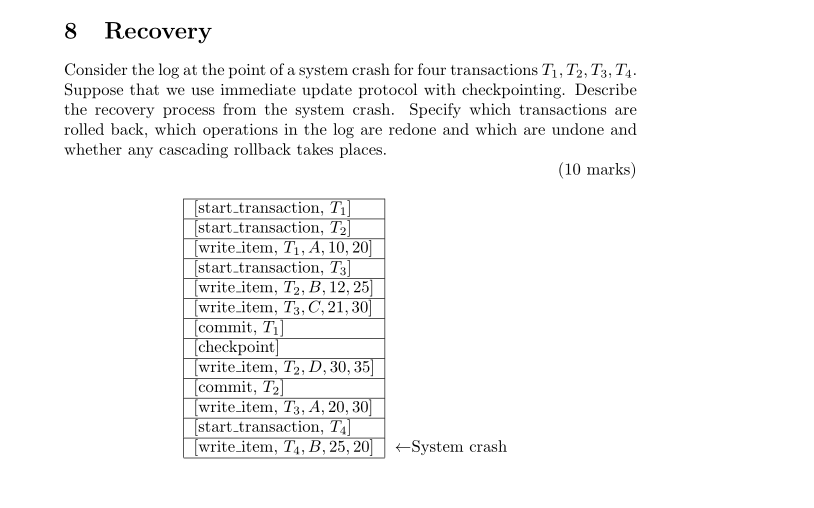 Solved 8 Recovery Consider the log at the point of a system | Chegg.com