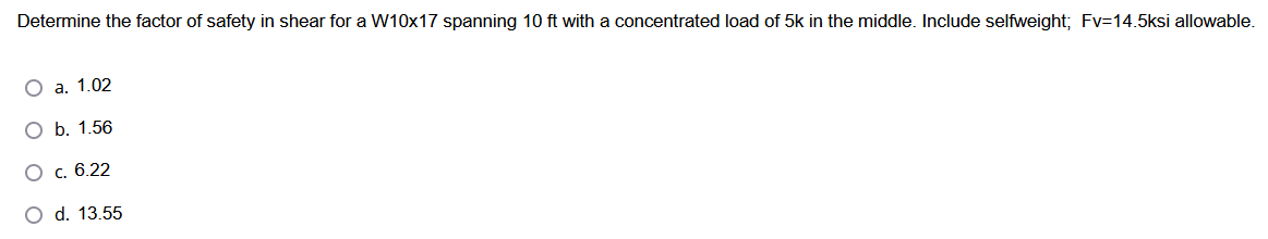 Solved Determine the factor of safety in shear for a W10x17 | Chegg.com