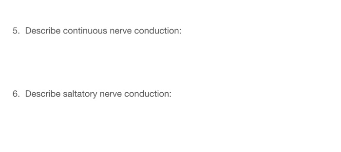 Solved 5. Describe continuous nerve conduction: 6. Describe | Chegg.com