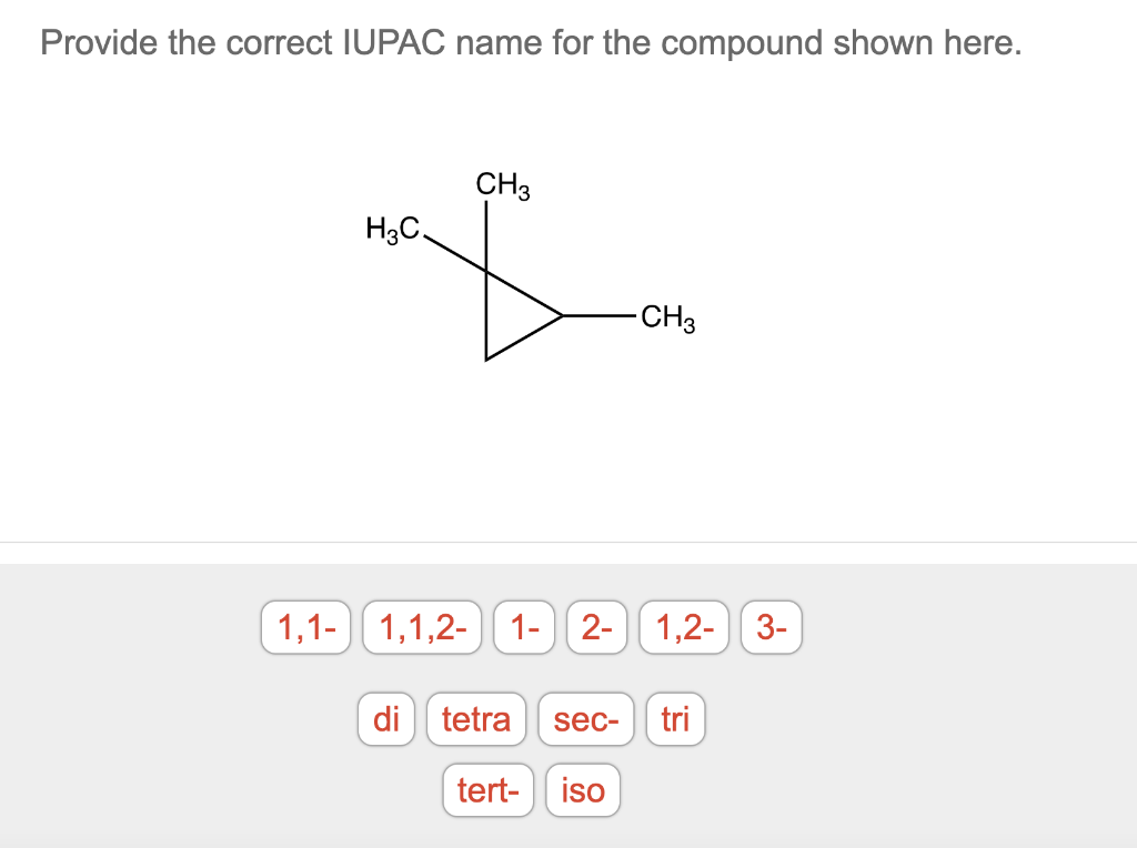 Solved Provide the correct IUPAC name for the compound shown | Chegg.com
