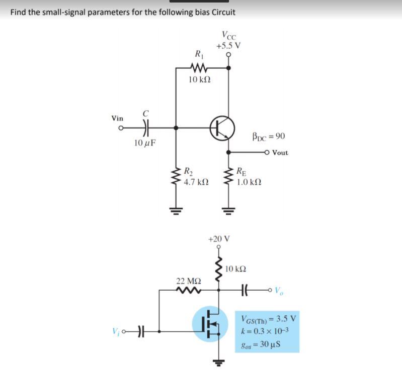 Solved Find the small-signal parameters for the following | Chegg.com