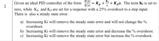 Solved 2 Given an ideal PID controller of the form 18 = K++ | Chegg.com