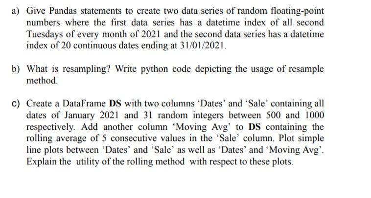Solved a) Give Pandas statements to create two data series | Chegg.com