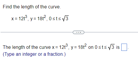 Solved Find the length of the curve. x=12t3,y=18t2,0≤t≤3 The | Chegg.com