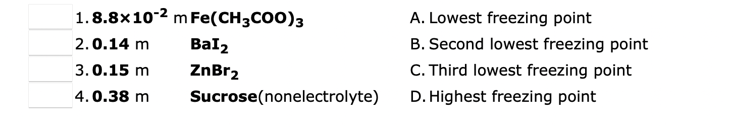 Solved 1.8.8×10−2 mFe(CH3COO)3 A. Lowest freezing point | Chegg.com