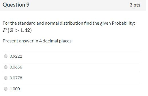 Solved Question 8 3 pts For the standard and normal | Chegg.com
