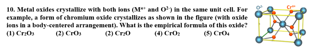 Solved Cr"* 0% 2- 10. Metal oxides crystallize with both | Chegg.com