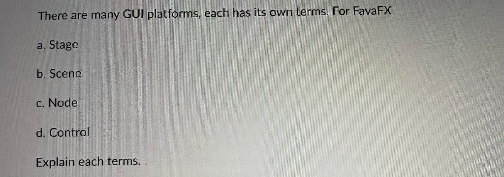 Solved There are many GUI platforms, each has its own terms. | Chegg.com
