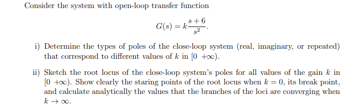 Solved Consider the system with open-loop transfer function | Chegg.com
