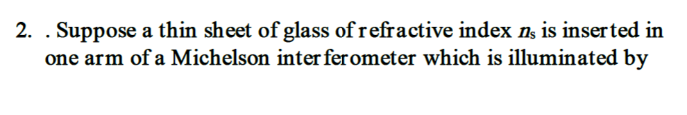 Solved 2. . Suppose a thin sheet of glass of refractive | Chegg.com