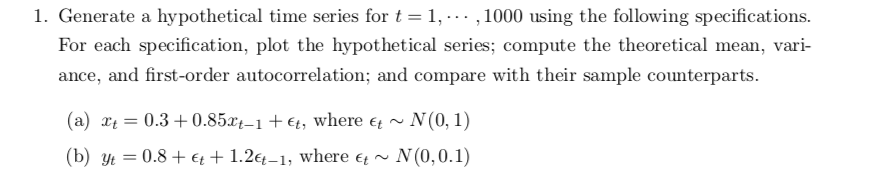 1. Generate a hypothetical time series for t=1,⋯,1000 | Chegg.com