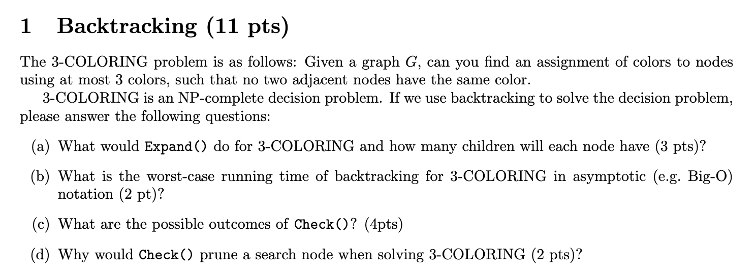 Solved 1 Backtracking (11 pts) The 3-COLORING problem is as | Chegg.com