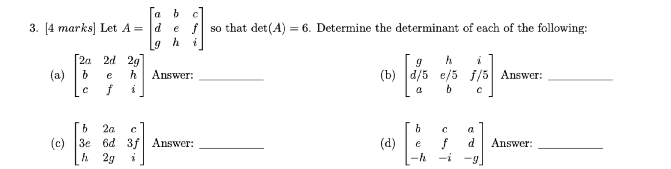 Solved let A= , so that det(A)=6 determinant of each of the | Chegg.com