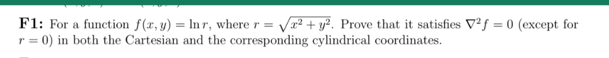 Solved F1: For a function f(x,y)=lnr, where r=x2+y2. Prove | Chegg.com