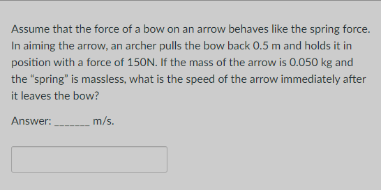 Solved Assume that the force of a bow on an arrow behaves | Chegg.com
