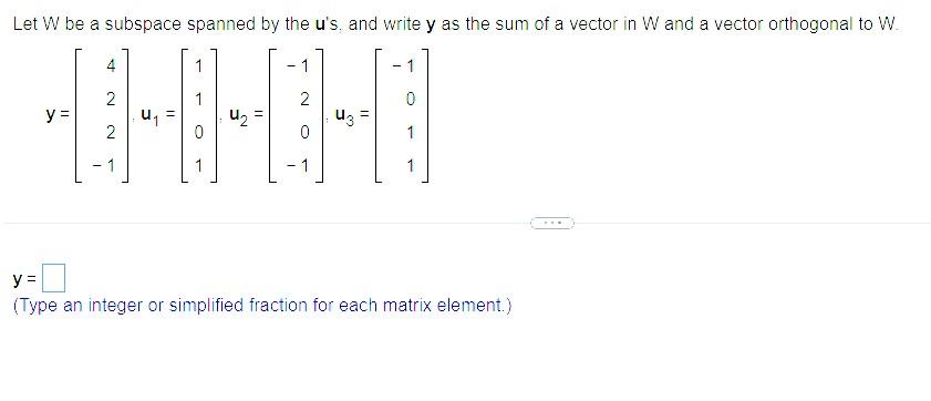 Solved y=⎣⎡422−1⎦⎤u1=⎣⎡1101⎦⎤u2=⎣⎡−120−1⎦⎤u3=⎣⎡−1011⎦⎤ y= | Chegg.com