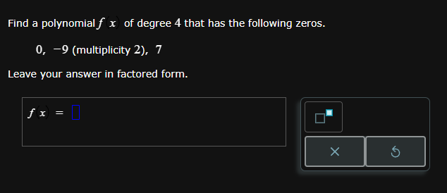 Solved Find a polynomial fx of degree 4 that has the | Chegg.com