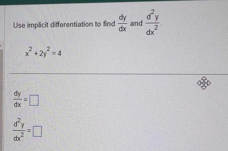 Solved Use implicit differentiation to find dxdy and dx2d2y. | Chegg.com