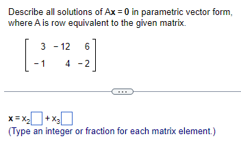 Solved Describe all solutions of Ax=0 in parametric vector | Chegg.com