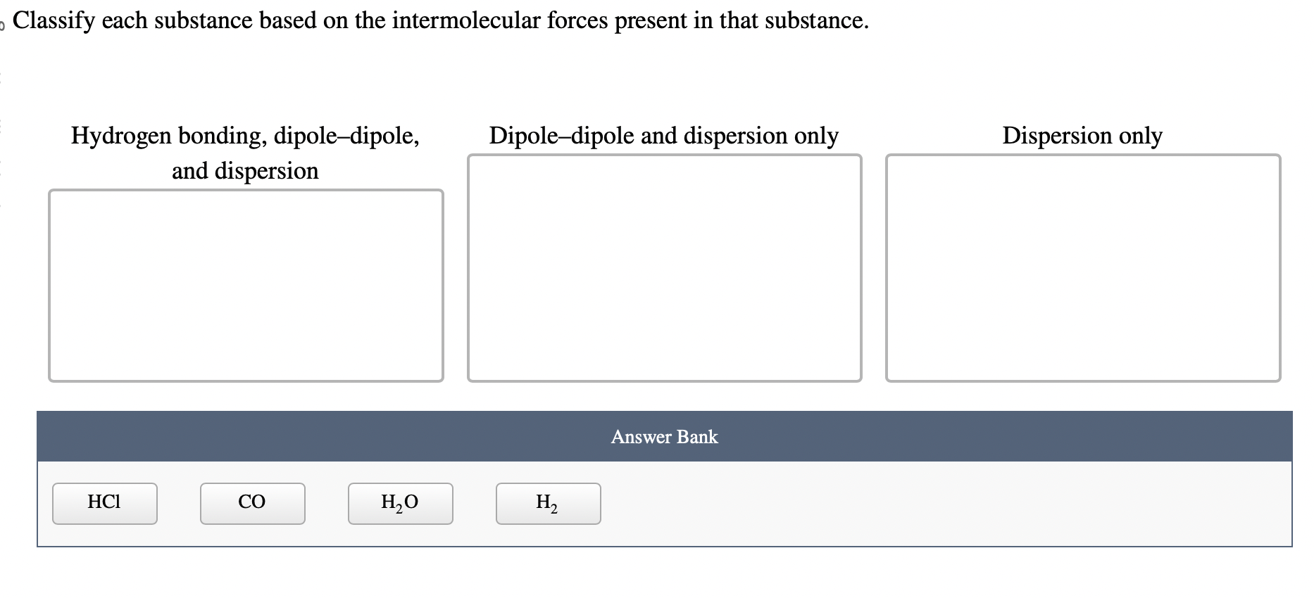 Solved Classify each substance based on the intermolecular | Chegg.com