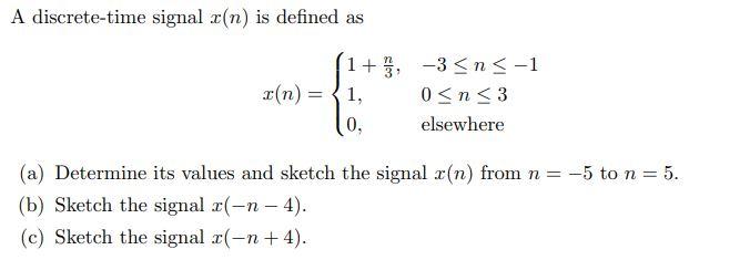 Solved A discrete-time signal x(n) is defined as (n) = 1+1, | Chegg.com