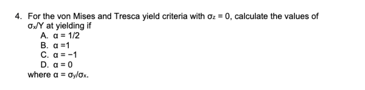 Solved 4. For the von Mises and Tresca yield criteria with | Chegg.com