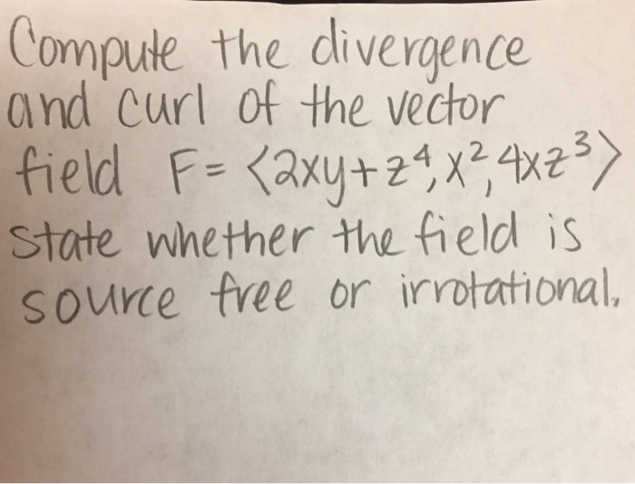 Solved Compute the divergence and curl of the vector state | Chegg.com