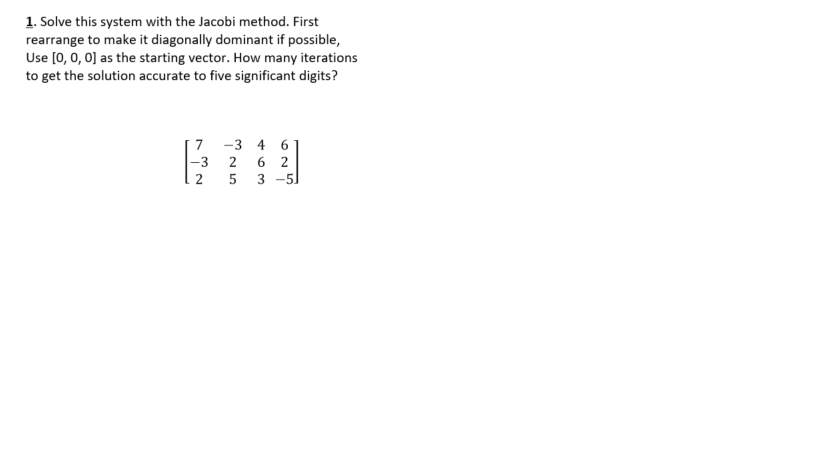 Solved 1. Solve this system with the Jacobi method. First | Chegg.com