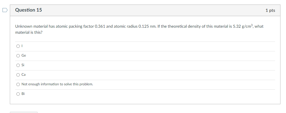 Solved D Question 15 1 pts Unknown material has atomic | Chegg.com