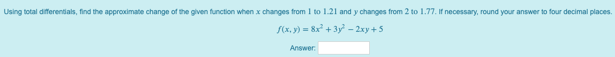 Solved Using total differentials, find the approximate | Chegg.com