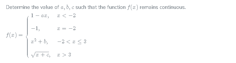 Solved Determine the value of a, b, c such that the function | Chegg.com
