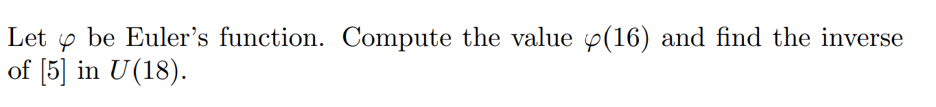 Solved Let y be Euler's function. Compute the value (16) and | Chegg.com