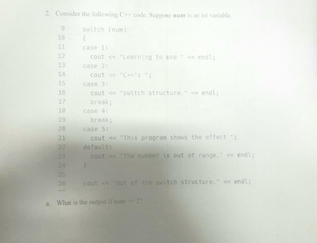 Solved 2. Consider the following C++ code. Suppose num is an | Chegg.com