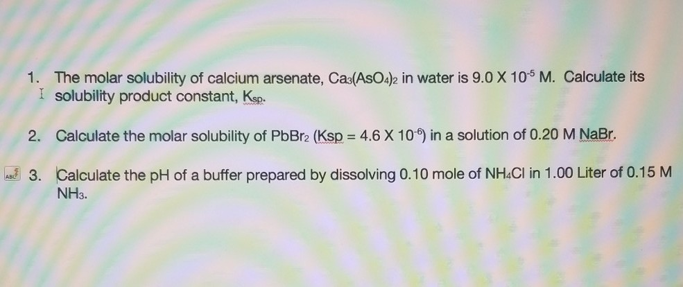 Solved 1. The molar solubility of calcium arsenate, | Chegg.com
