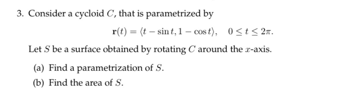 Solved 3. Consider a cycloid C, that is parametrized by | Chegg.com