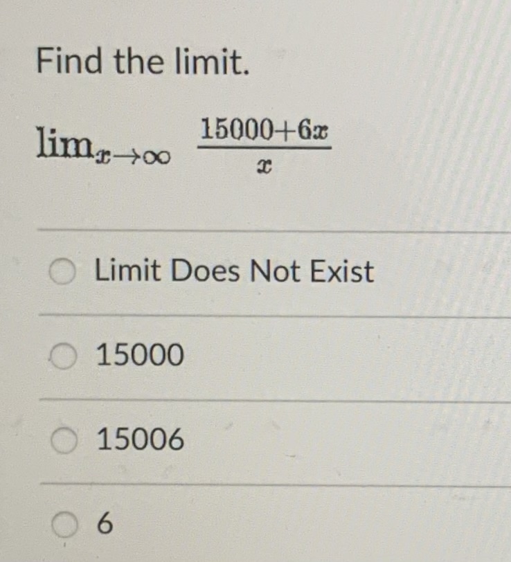 Solved Find the limit. limx→∞x15000+6x Limit Does Not Exist | Chegg.com