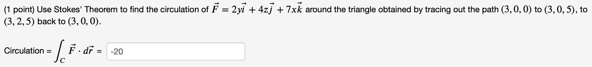 Solved (1 ﻿point) ﻿Use Stokes' Theorem to ﻿find the | Chegg.com