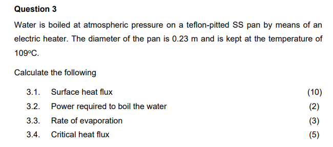 Solved Question 3 Water is boiled at atmospheric pressure on | Chegg.com