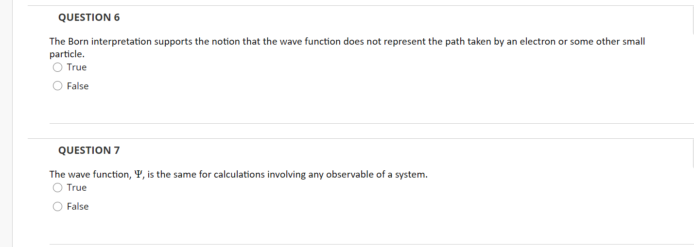 Solved QUESTION 6 The Born interpretation supports the | Chegg.com