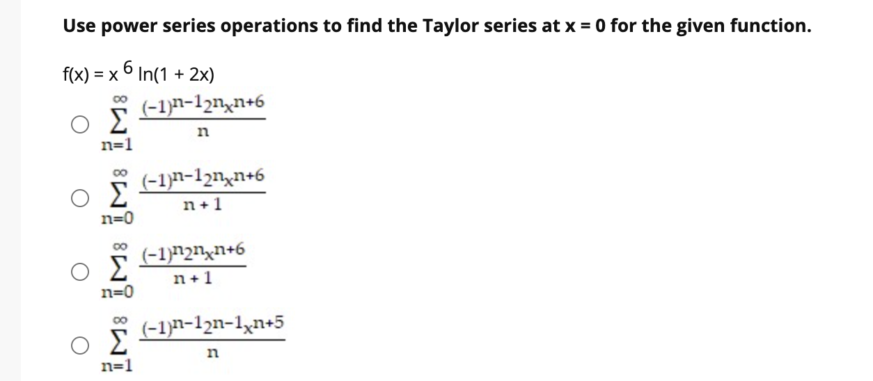 Solved Use power series operations to find the Taylor series | Chegg.com