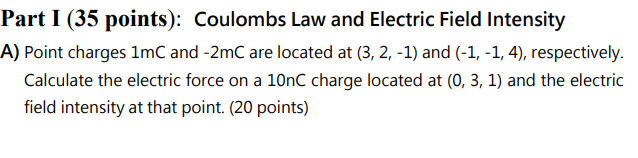 Solved Part I (35 points): Coulombs Law and Electric Field | Chegg.com