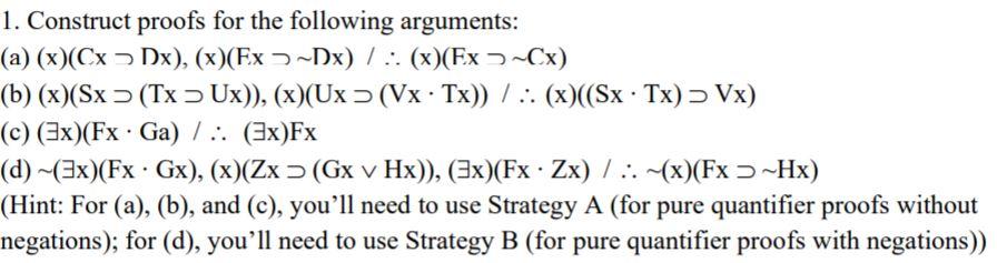 Solved 1. Construct proofs for the following arguments: (a) | Chegg.com
