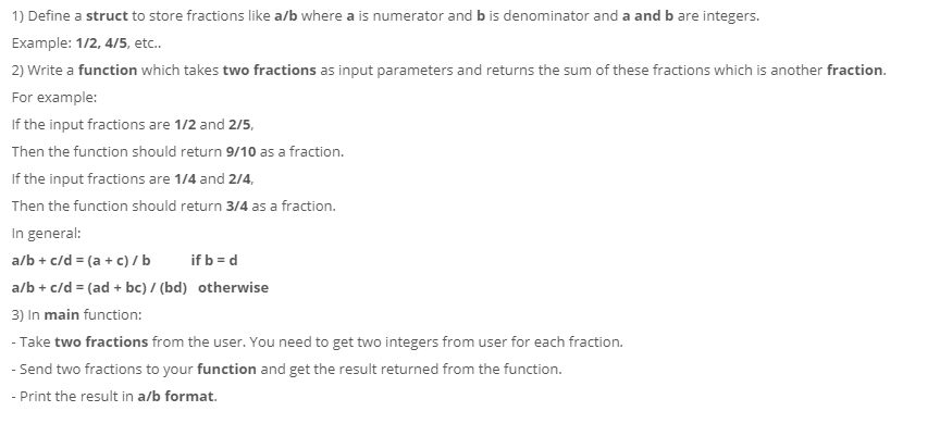 Solved 1) Define a struct to store fractions like a/b where | Chegg.com