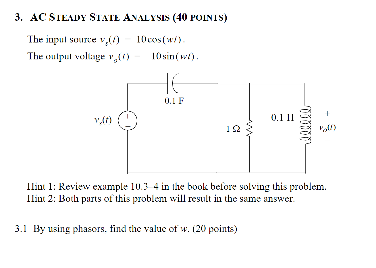 Solved 3. AC STEADY STATE ANALYSIS (40 POINTS) The input | Chegg.com