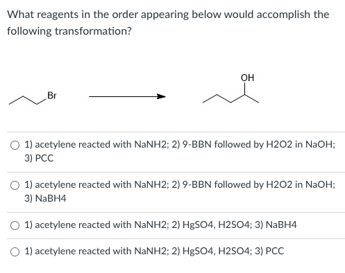 Solved What reagents in the order appearing below would | Chegg.com