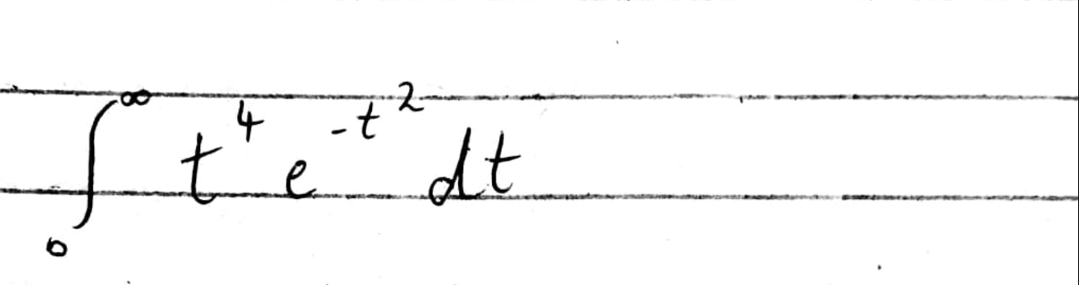 Solved ∫0∞t4e-t2dt . ﻿This is ﻿a Gamma function. Solve this | Chegg.com