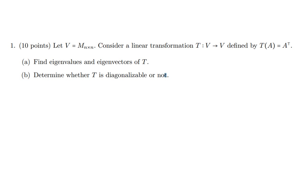 Solved (10 ﻿points) ﻿Let V=Mn×n. ﻿Consider a linear | Chegg.com