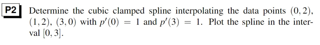Solved P2| Determine the cubic clamped spline interpolating | Chegg.com