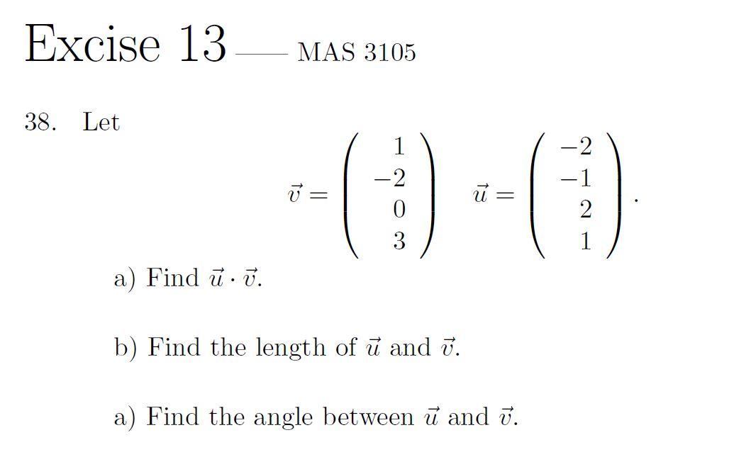 Solved Excise 13 - MAS 3105 38. Let v=⎝⎛1−203⎠⎞u=⎝⎛−2−121⎠⎞ | Chegg.com